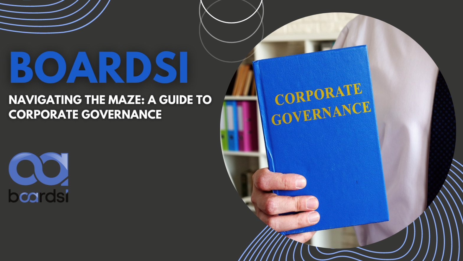 Navigating the Maze: A Guide to Corporate Governance - boardsi