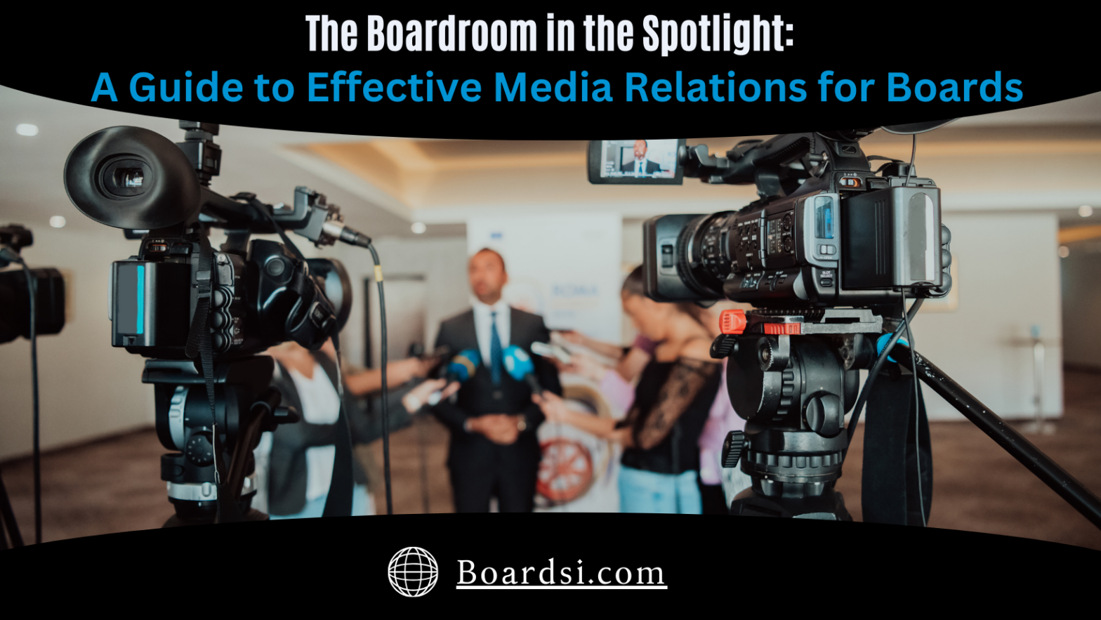 The Boardroom in the Spotlight: A Guide to Effective Media Relations ...