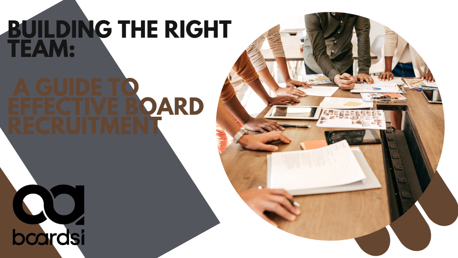 Building the Right Team: A Guide to Effective Board Recruitment - boardsi